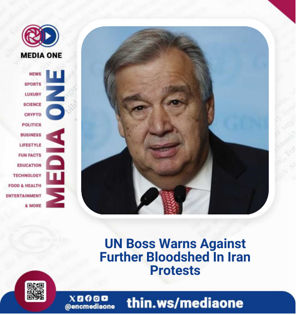 UN boss warns against further bloodshed in Iran protests - Media One